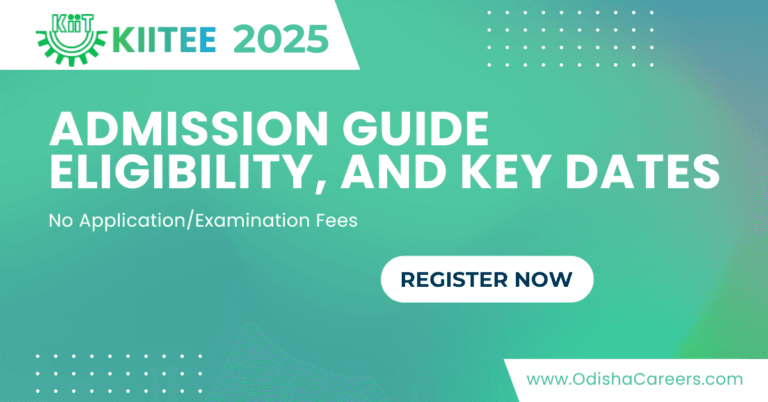 KIITEE 2025: Admission Guide, Eligibility, And Key Dates - Odisha Careers